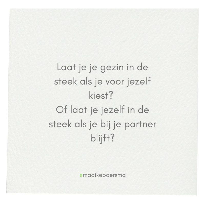 Laat je je gezin in de steek als je voor jezelf kiest of laat je jezelf ...